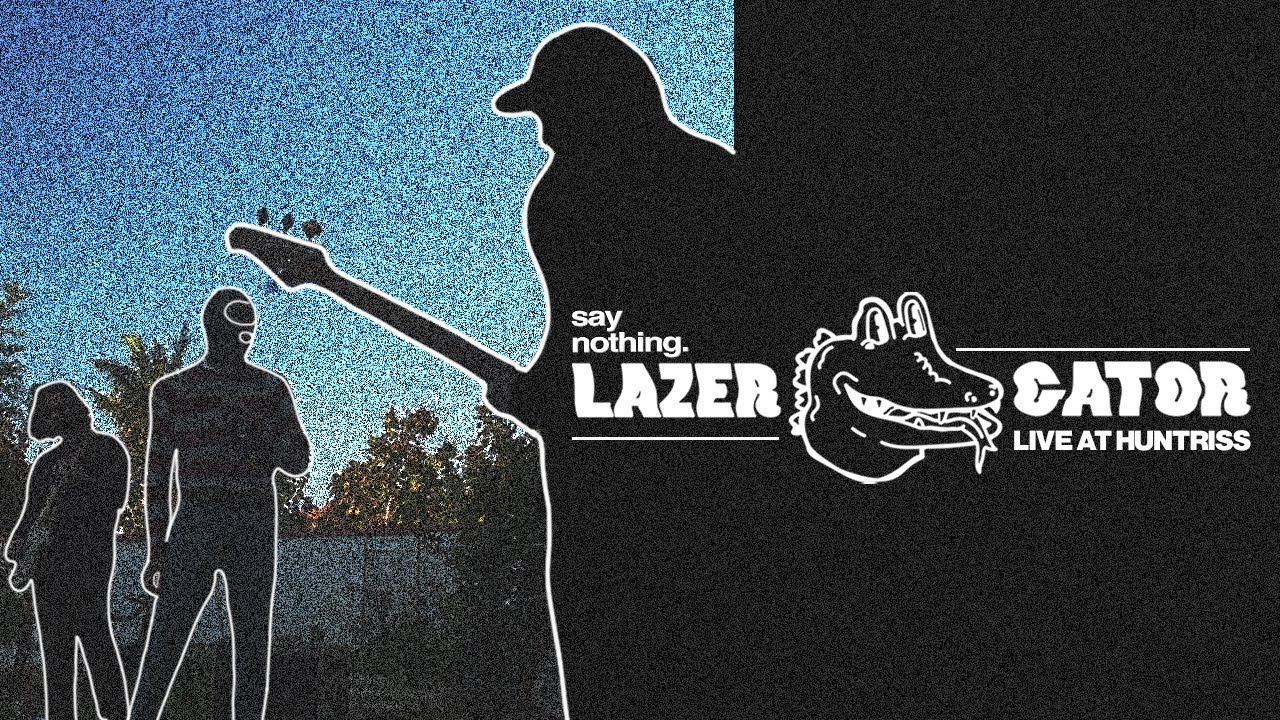 LAZER GATOR | LIVE AT HUNTRISS - YouTube