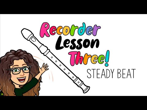 Recorder Lesson Three: Steady Beat - YouTube