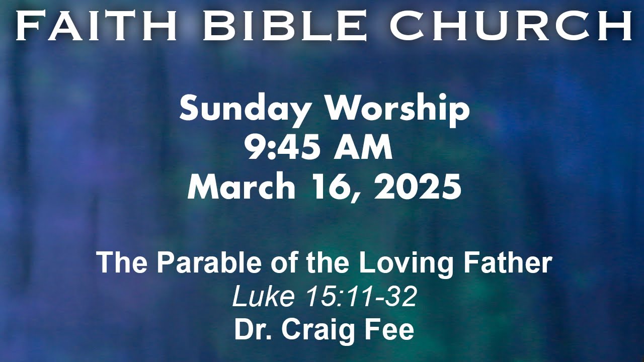 3/16/2025 FBC English Service [Parable of the Loving Father] (Speaker ...