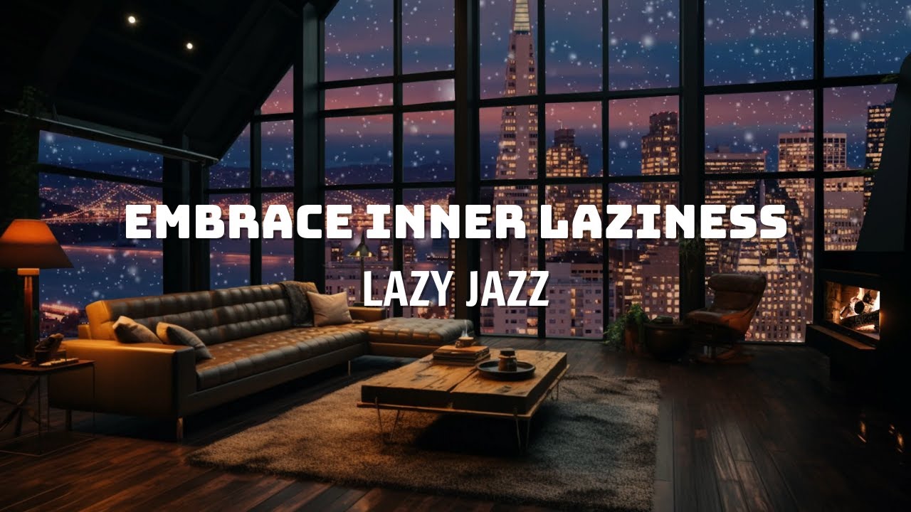 Embrace Your Inner Laziness l Three Hours of Pure Relaxation with Laid ...