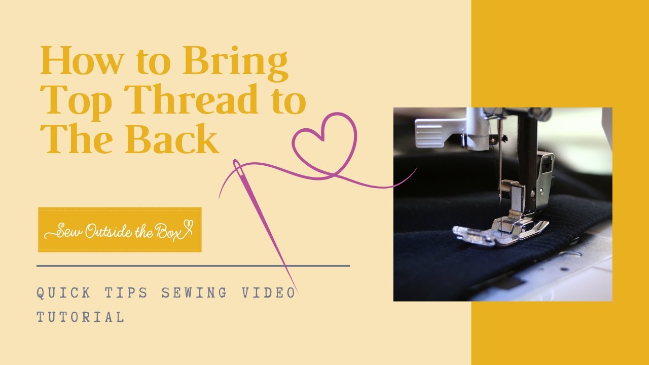 How to Bring Threads to the Back on Sewing Projects - YouTube