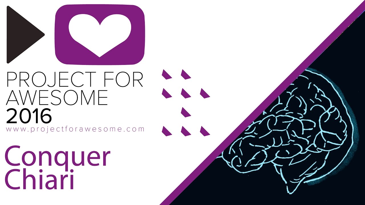 Project for Awesome 2016 - Conquer Chiari - YouTube