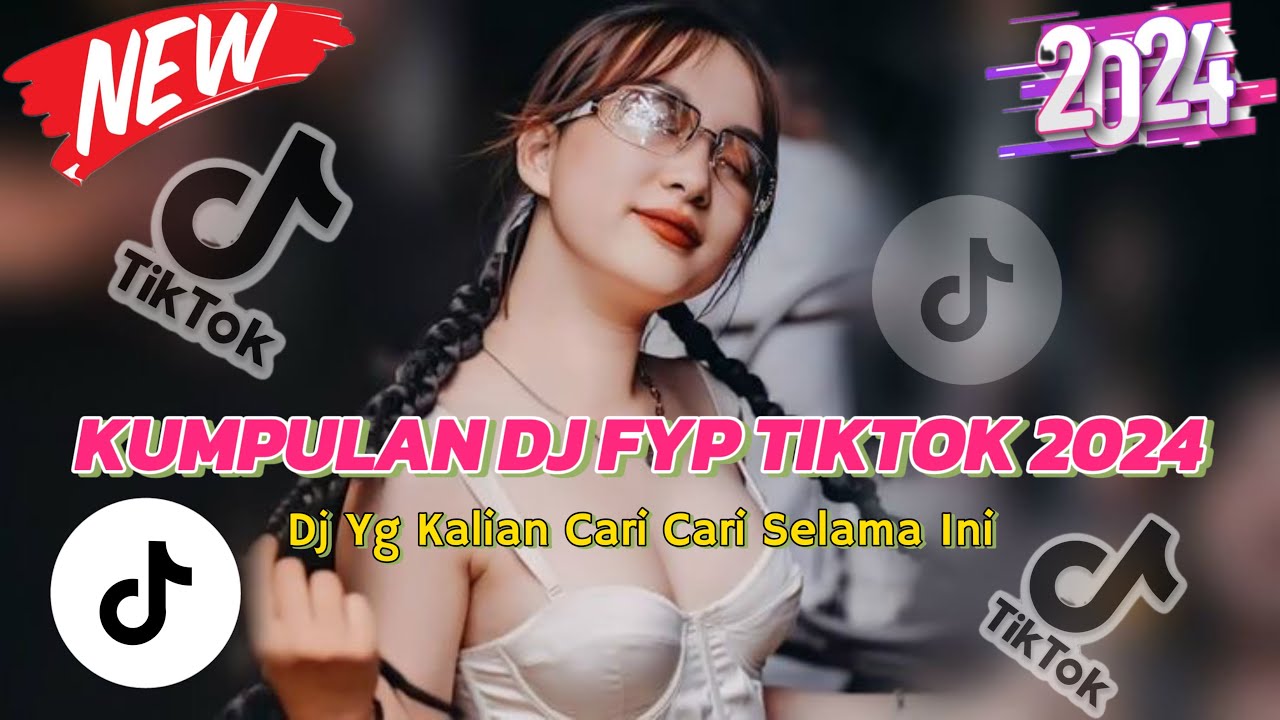 KUMPULAN DJ FYP TIKTOK TERBARU 2024🔥DJ VIRAL TIKTOK TERBARU🔥DJ TREND TIKTOK TERBARU🔥DJ YANZ ...