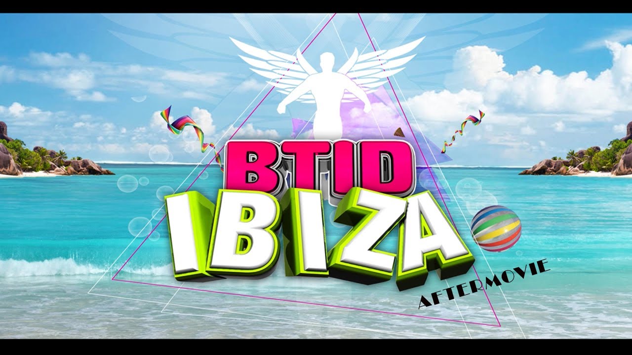 BTID IBIZA 2019 After Movie - YouTube