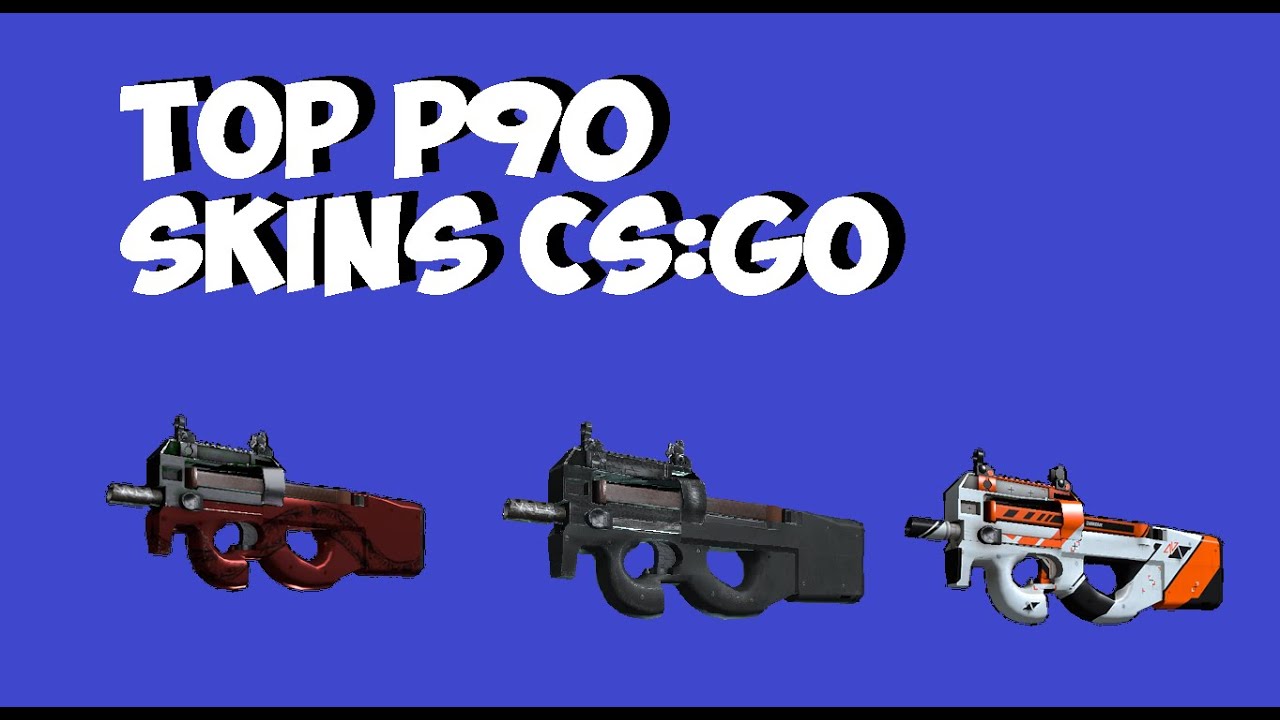 CS:GO Top 5 P90 skins. - YouTube