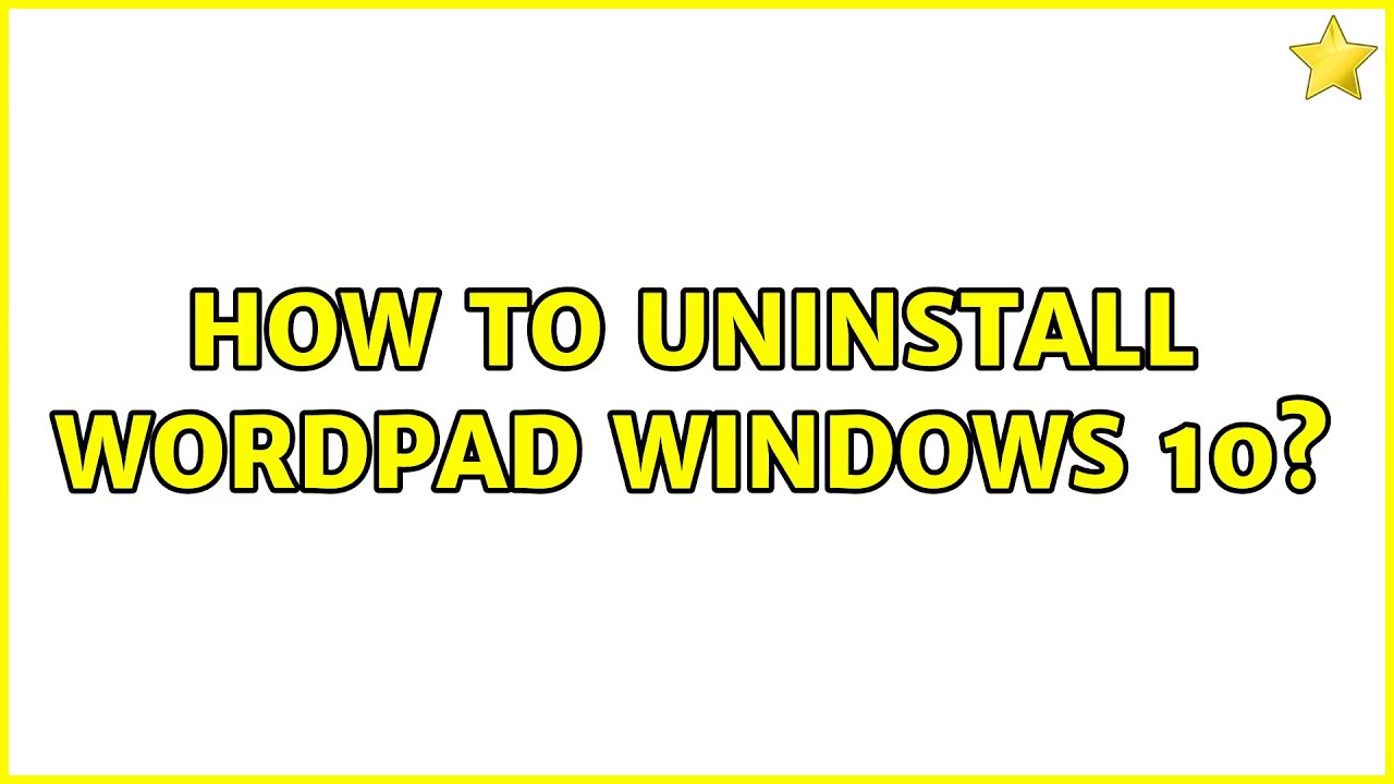 How to Uninstall WordPad Windows 10? (2 Solutions!!) - YouTube