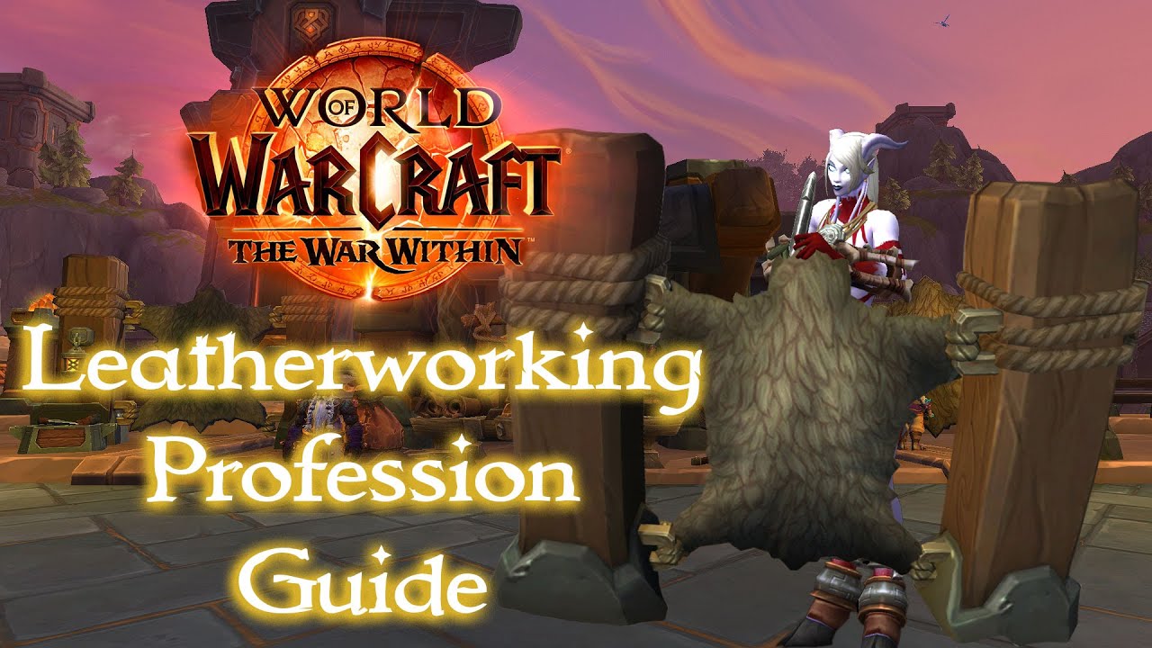 The War Within Leatherworking Profession Guide - Leveling, Treasures ...