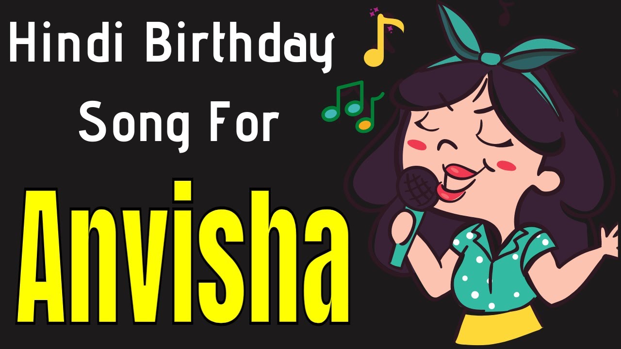 Anvisha Happy Birthday Song | Happy Birthday Anvisha Song Hindi ...