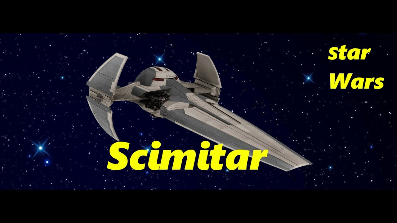 Scimitar története éstechnikai adatai Star Wars - YouTube