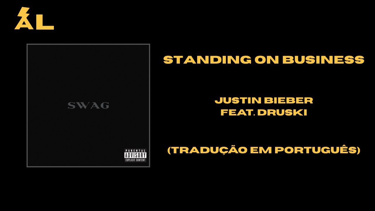 STANDING ON BUSINESS - Justin Bieber Feat. Druski (Tradução em ...