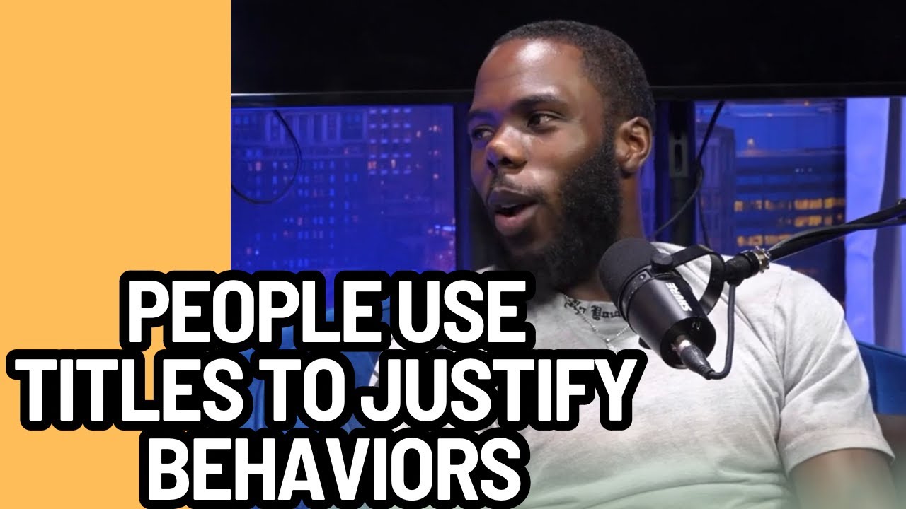 PEOPLE USE TITLES TO JUSTIFY BEHAVIORS - YouTube