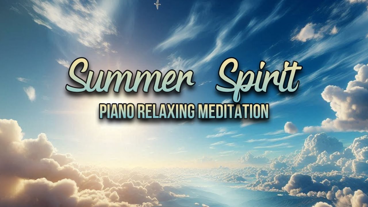 Summer Spirit Beautiful Relaxing Music - Healing Music For Health And ...