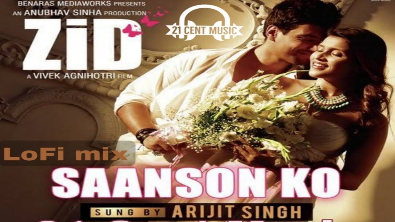 Saanson ko -Zid | Arijit Singh | Romantic Bollywood Song | Lofi Mix ...