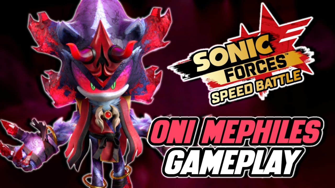 ONI MEPHILES GAMEPLAY - Sonic Forces: Speed Battle - YouTube