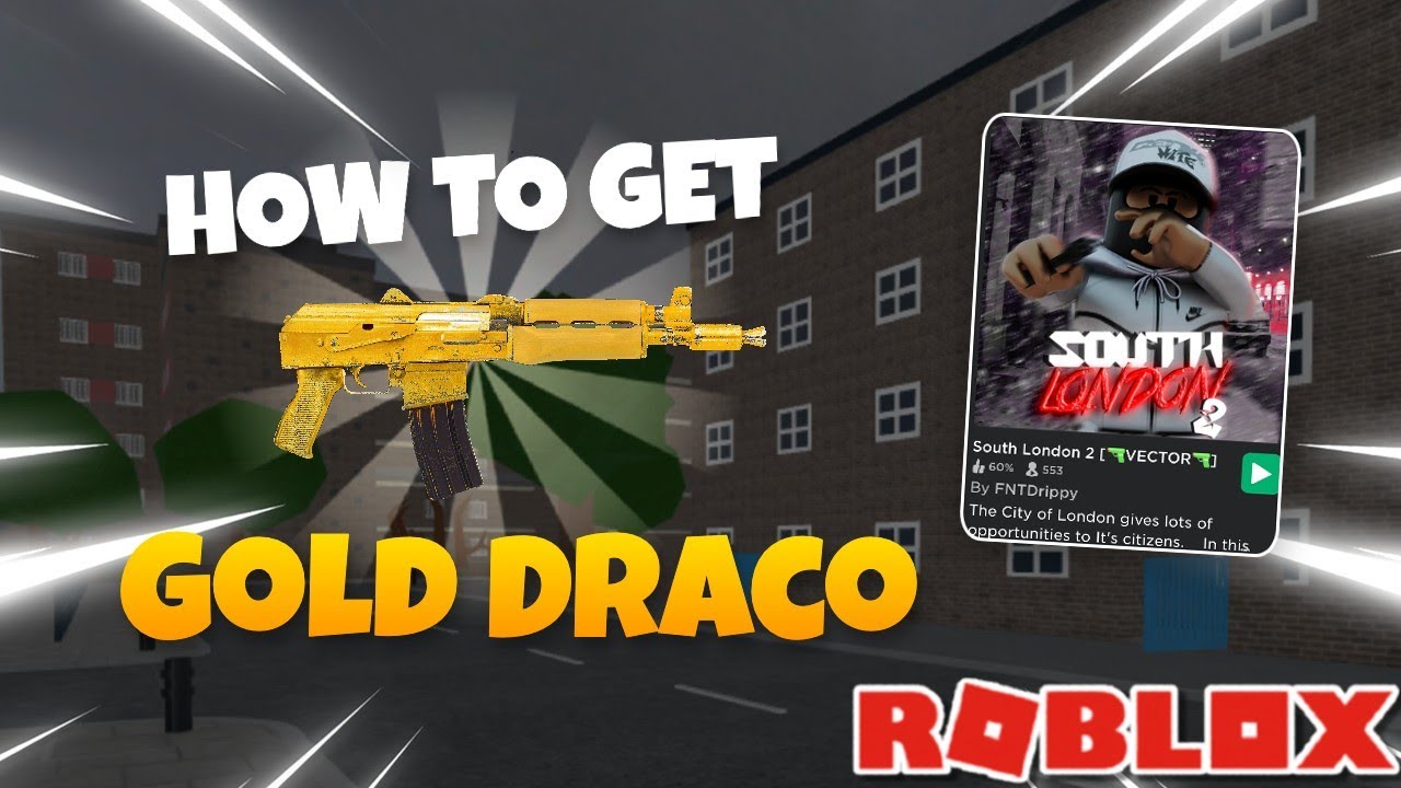 How To Get The GOLD DRACO In SOUTH LONDON 2 (ROBLOX) - YouTube