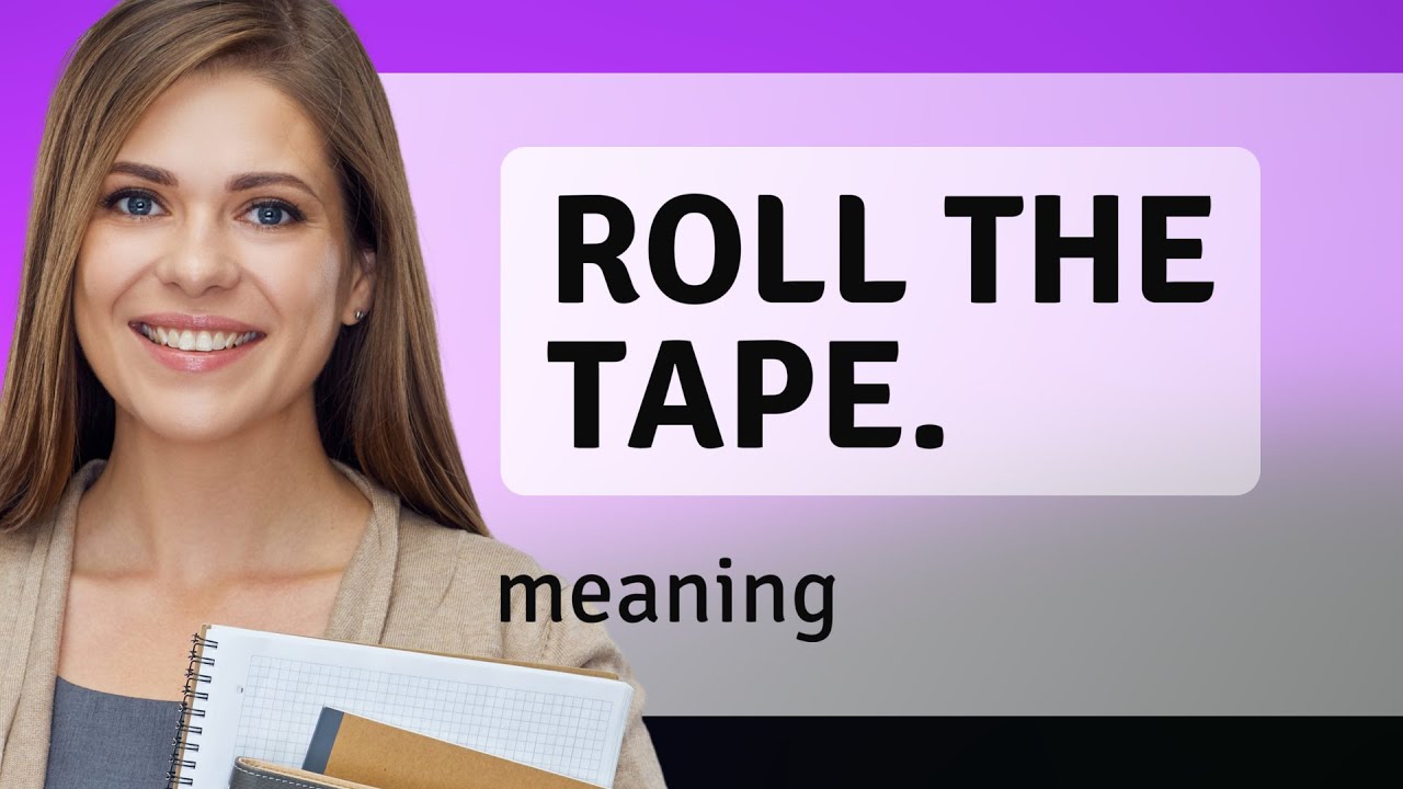 Roll the Tape: Understanding a Classic Phrase - YouTube