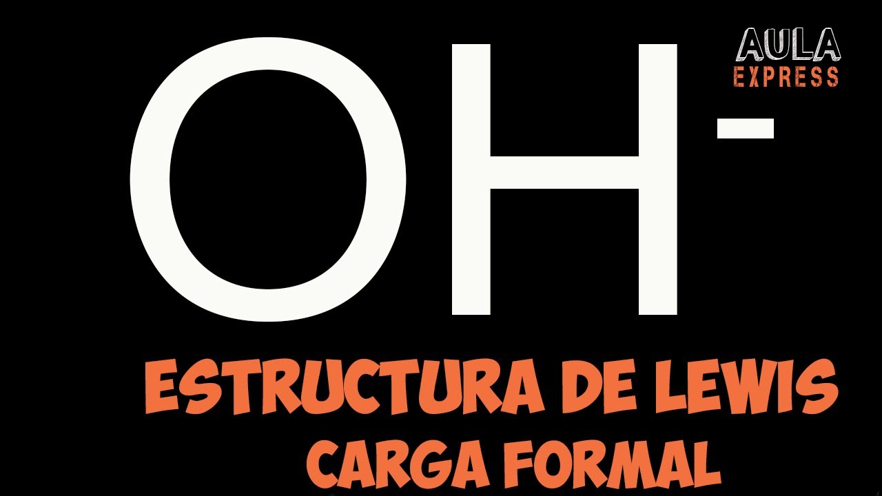 Estructura de Lewis Ion Hidroxi OH- | Cálculo de Carga Formal - YouTube