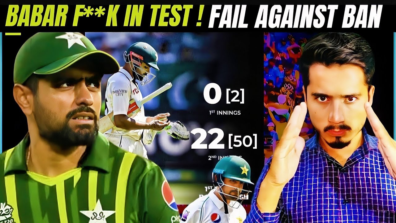 Babar F**K In Test Match | Babar Azam Fail Against Bangladesh First ...