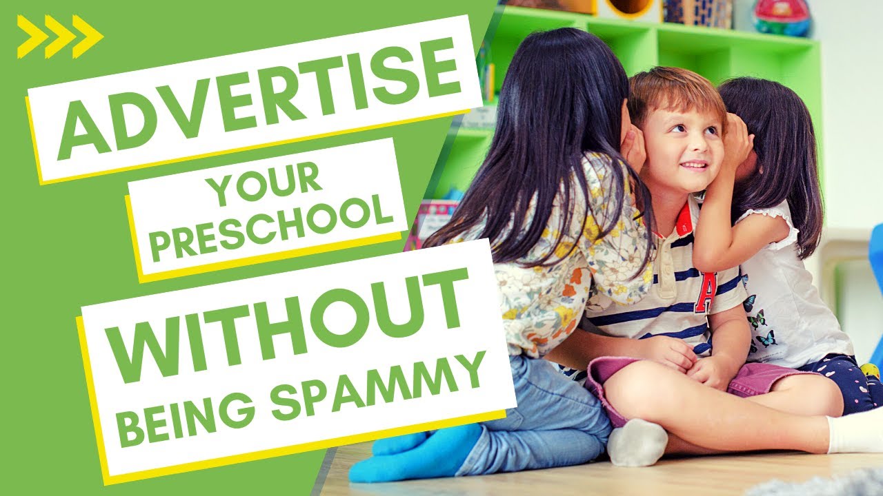 How Do You Advertise Your Preschool Online Without Being "Spammy ...