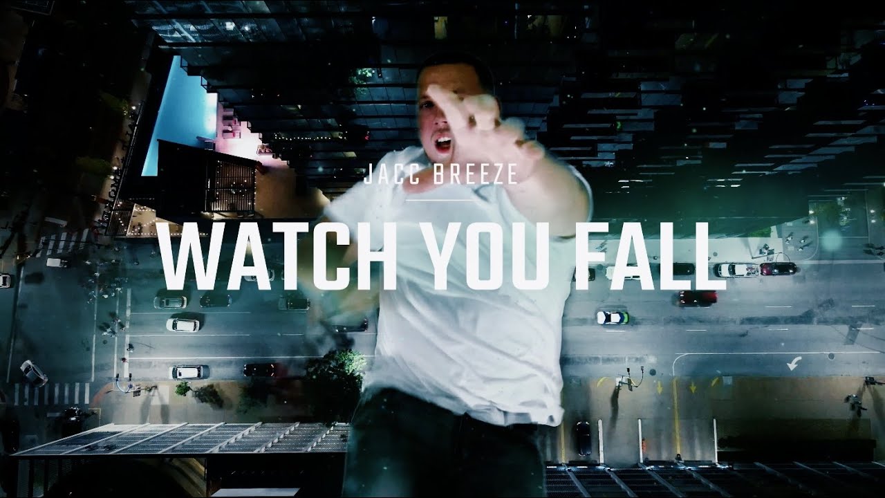 Watch You Fall(Official Music Video)-Jacc Breeze Filmed by ...