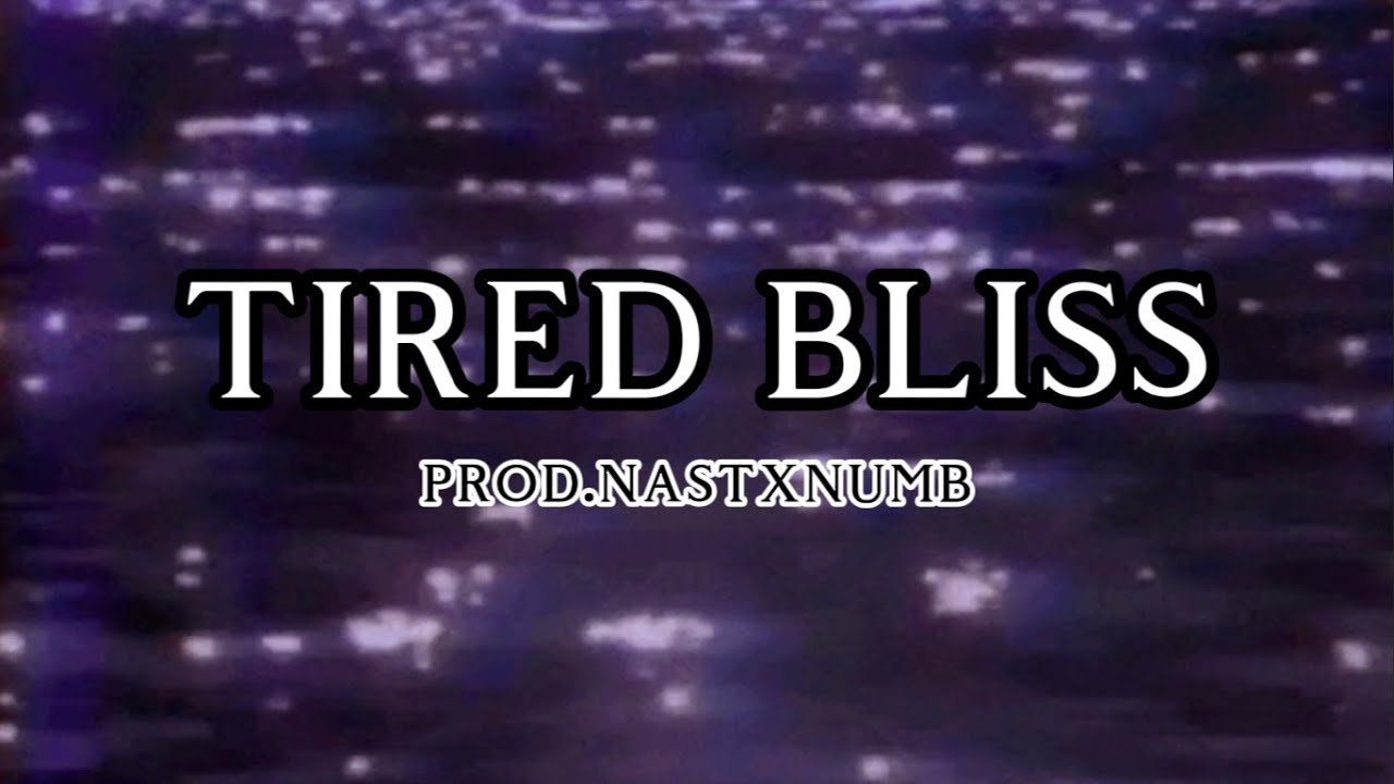 TXKEN - TIRED BLISS(prod.nastxnumb) - YouTube