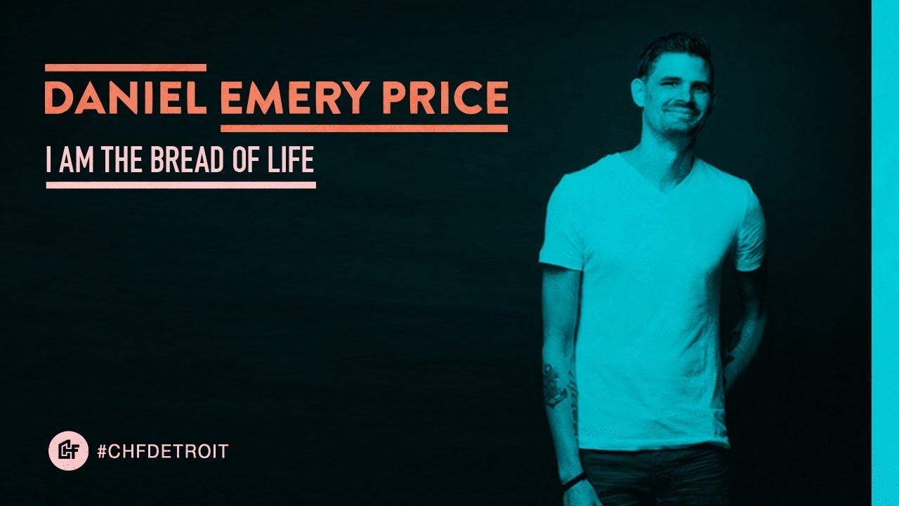 Daniel Emery Price | I Am The Bread of Life - YouTube