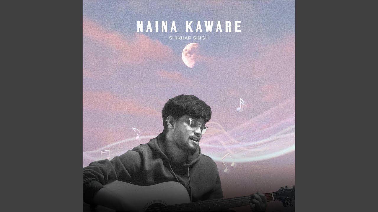 Naina Kaware - YouTube