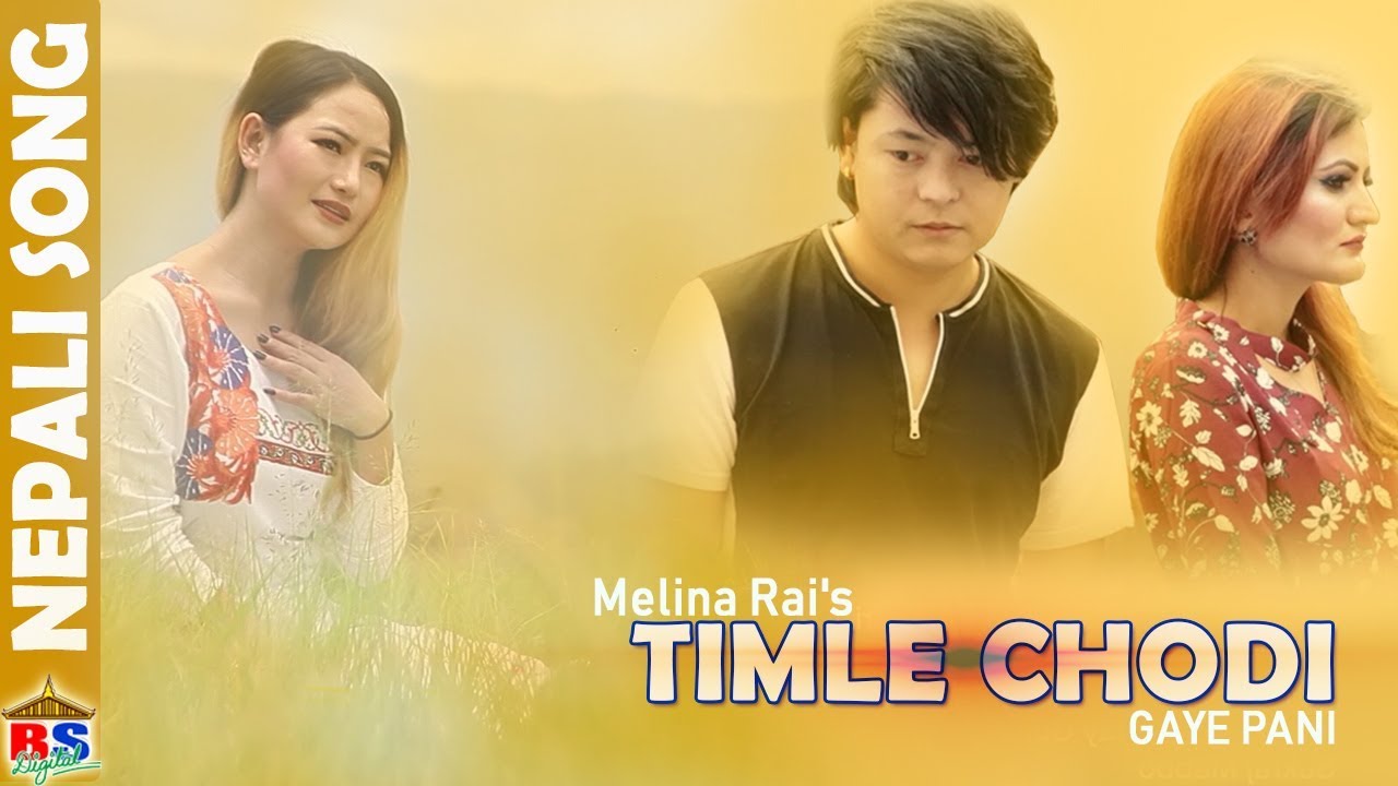 Timle Chodi By Melina Rai | New Nepali Song-2018 | Ft. Suresh / Bedi ...