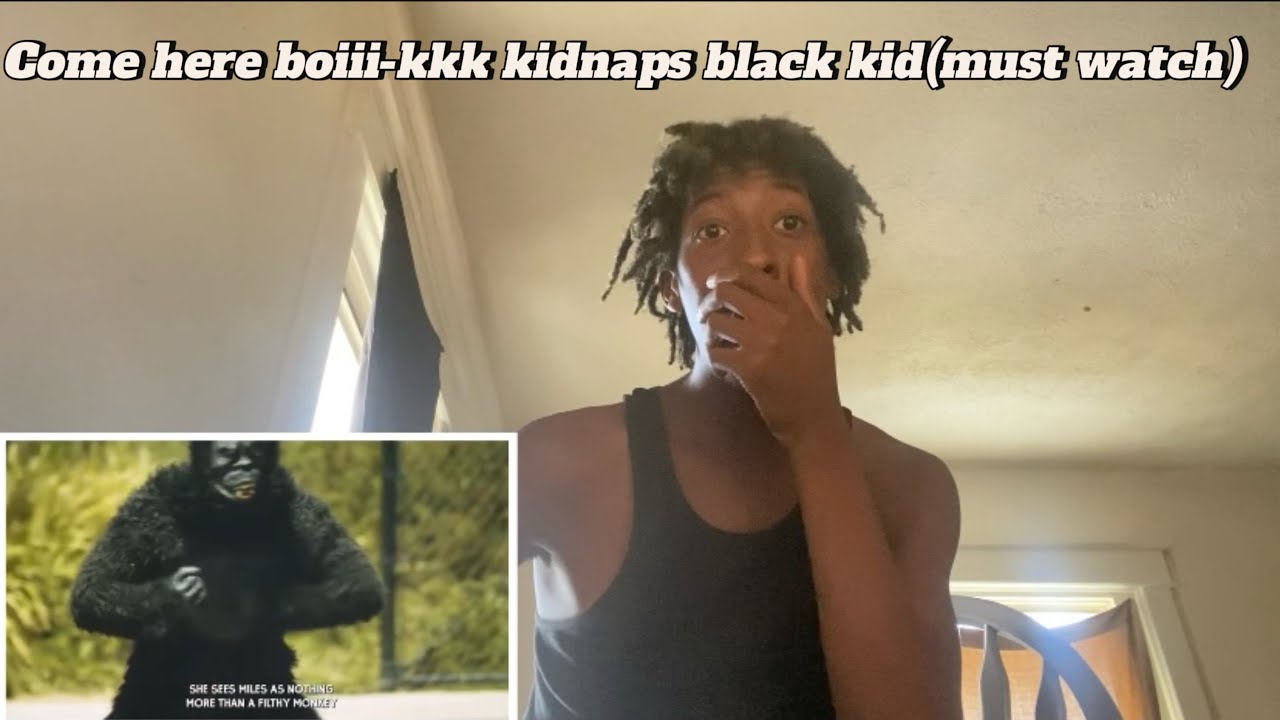 Come here boii!!!-evil klan kidnaps black kid(must watch) - YouTube