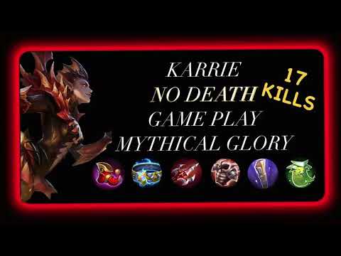 MYYHICAL GLORY : KARRIE NO DEATH 17KILLS #mobilelegends #karriegameplay #mlbb #mobilelegends # ...