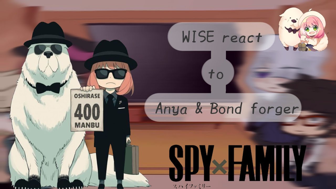 WISE react to Anya and Bond Forger's || ENG sub - PT-BR || spy x family S2 react | Gacha club ...