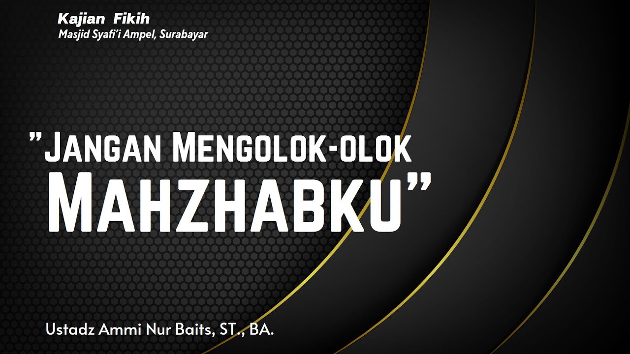 🔴 [LIVE] Janganlah Mengolok-olok Madzhabku | Ustadz Ammi Nur Baits, ST ...