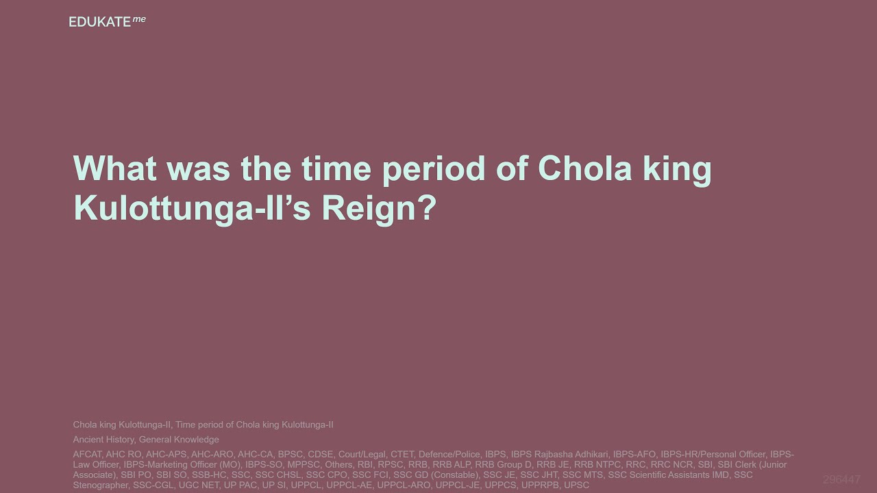 What was the time period of Chola king Kulottunga-II’s Reign? - YouTube