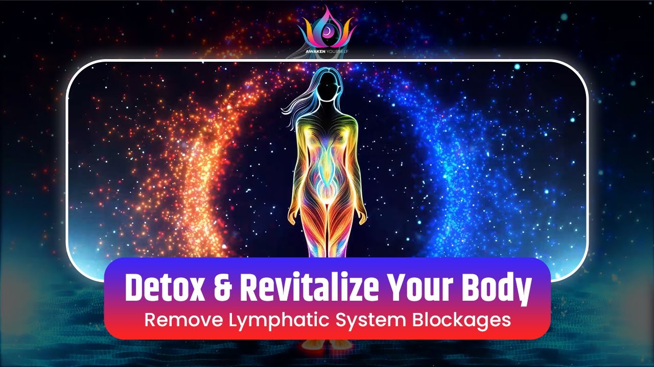 Detox & Revitalize Your Body | Remove Lymphatic System Blockages for ...