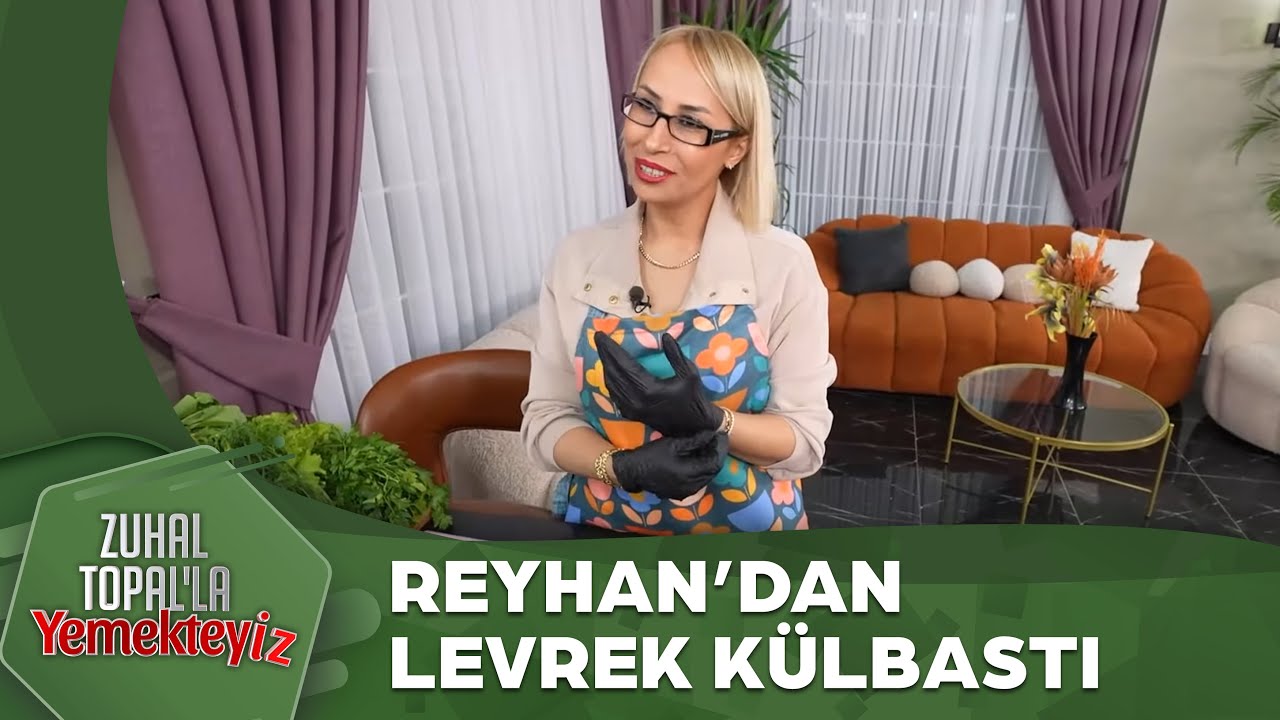 Reyhan'ın Mutfak Macerası | Zuhal Topal'la Yemekteyiz 703. Bölüm - YouTube