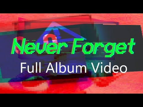Never Forget Full Album - YouTube