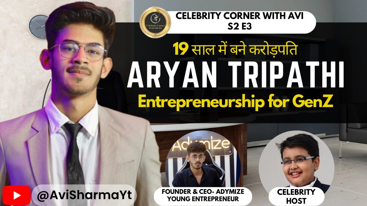 Celebrity Corner S2 E3- Aryan Tripathi (Entrepreneur, CEO & Influencer ...