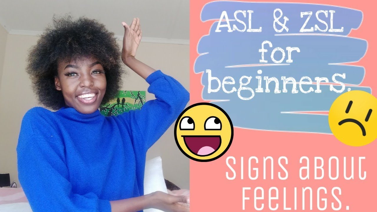 Signing Feeling & Emotions || ASL &ZSL Signs || Sign Language For ...