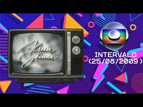 Intervalo VPVN Alma Gêmea Globo (25/08/2009)