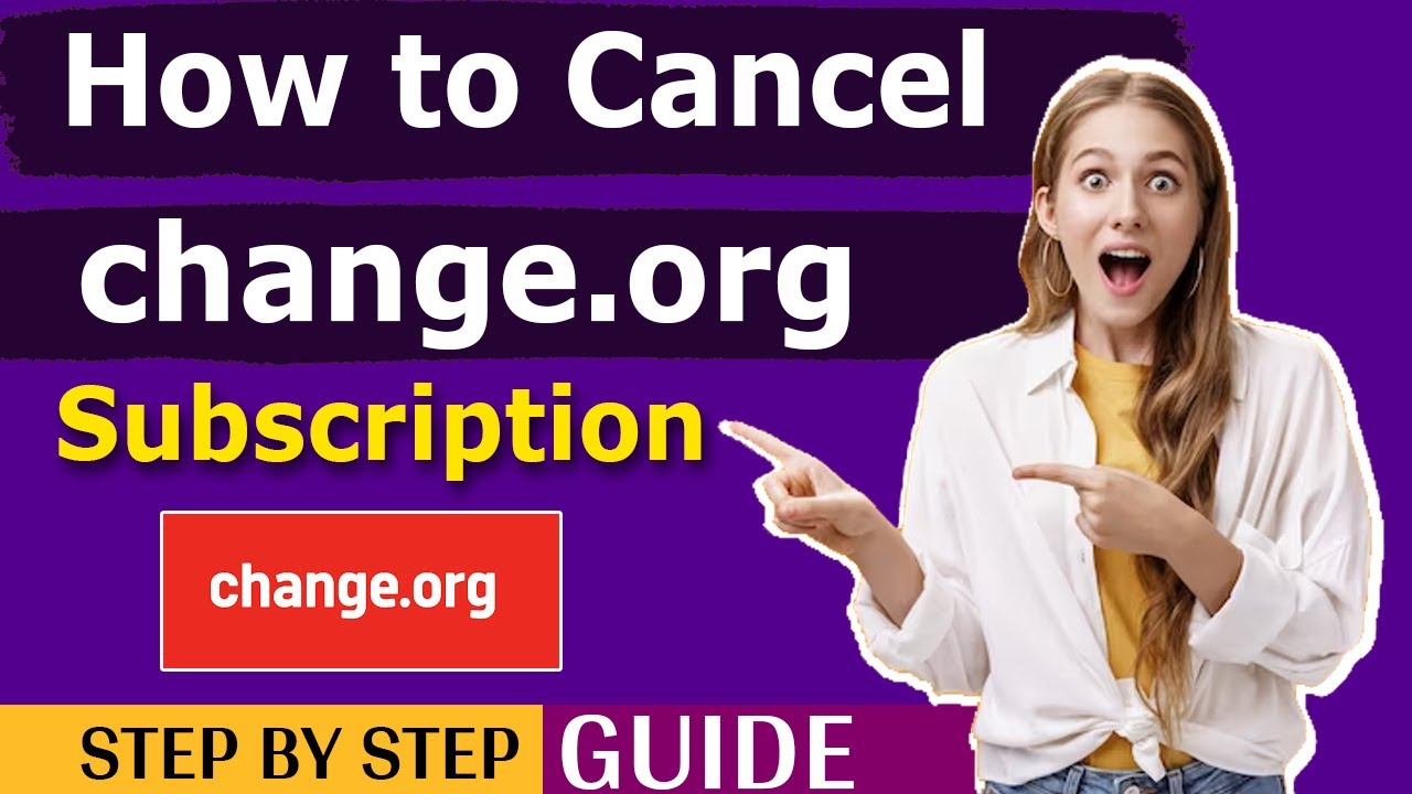 How To Cancel Change.Org Membership | cancel Change org Subscription ...