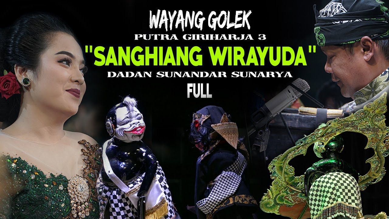Wayang Golek Terbaru Putra Giriharja 3 - Lakon : SANGHIANG WIRAYUDA ...