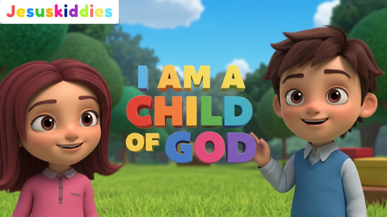 Am a Child of God – Joyful Christian Song for Kids | Jesus Loves Me ...