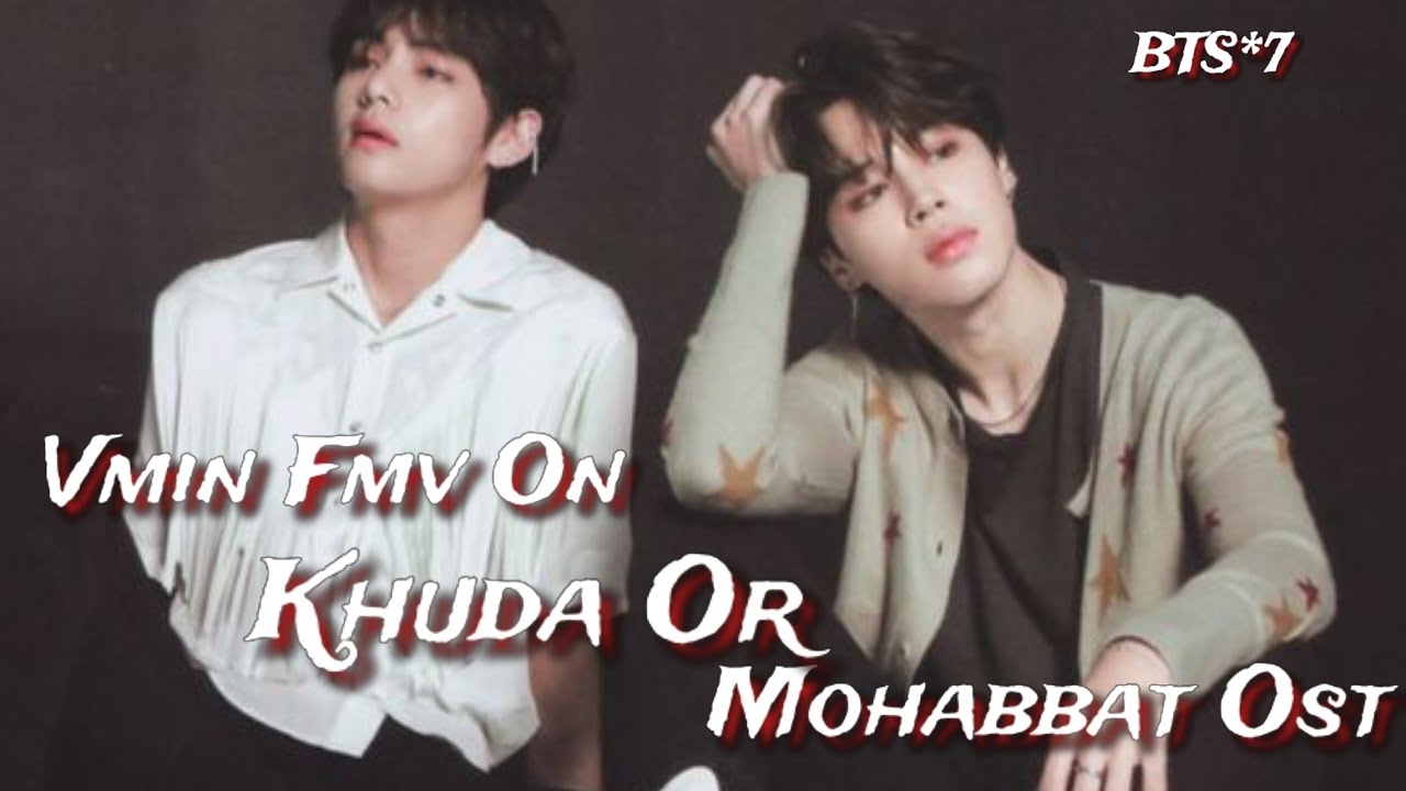 req vid💜Vmin fmv on sad song khuda or mohabbat ost Pakistani drama|vmin ...