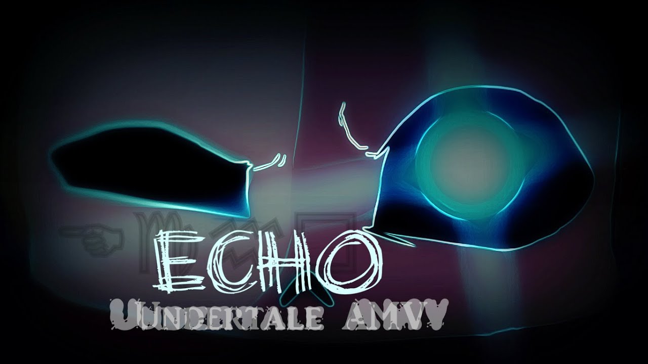 Undertale - Echo [AMV] - YouTube