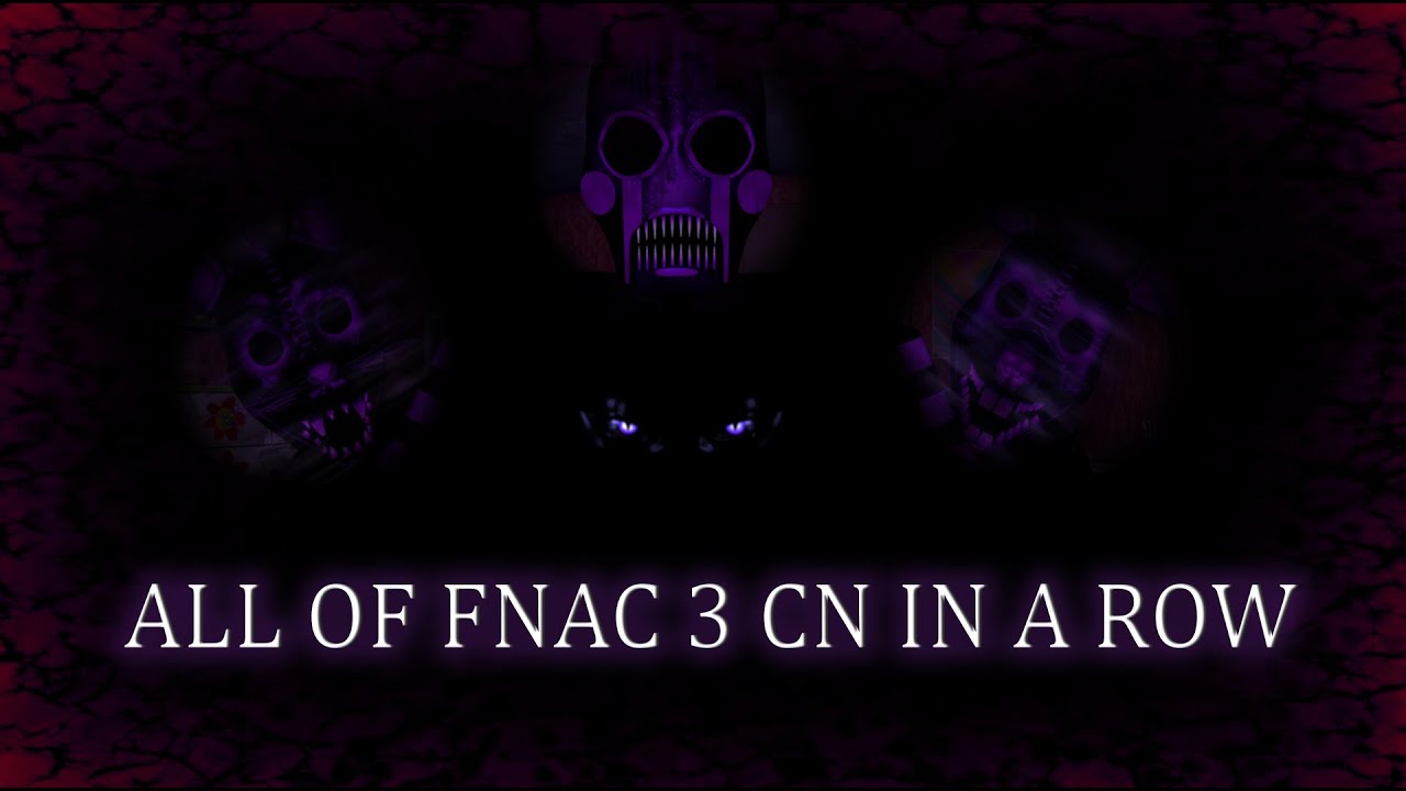 FNAC 3 is COOKED (All Max Modes OGLP in a Row) - YouTube