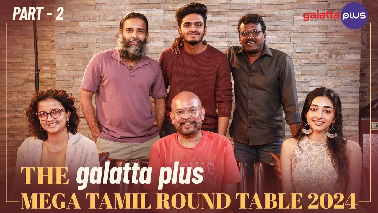 The Galatta Plus Mega Tamil Round Table 2024 | Baradwaj Rangan | Part 2 ...