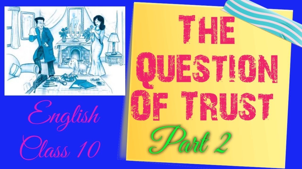 The Question Of Trust NCERT (हिन्दी में) l CBSE ENGLISH CLASS 10 ...