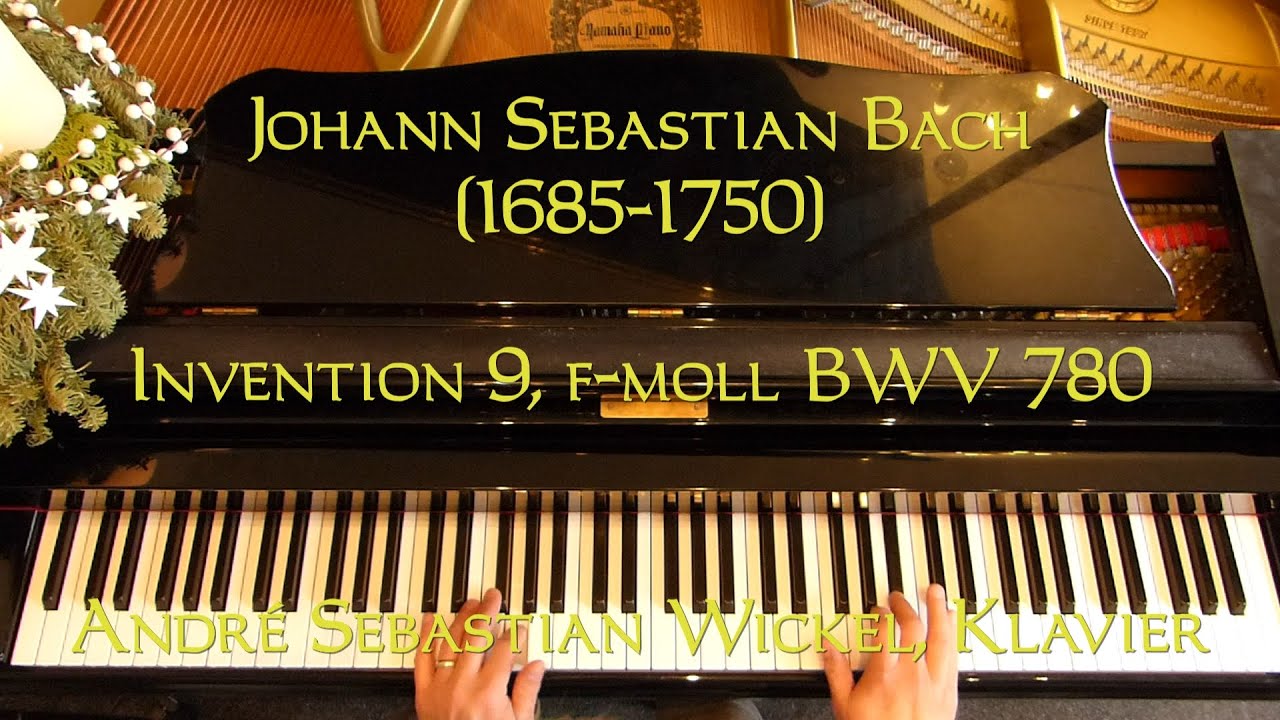 Johann Sebastian Bach - Inventio 9 - Invention 9 - f-moll - f-minor ...