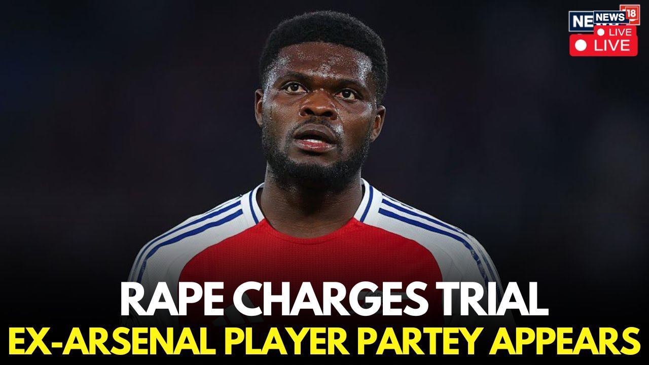 LIVE | Thomas Partey: Ex-Arsenal Player Charged With Rape Appears In ...