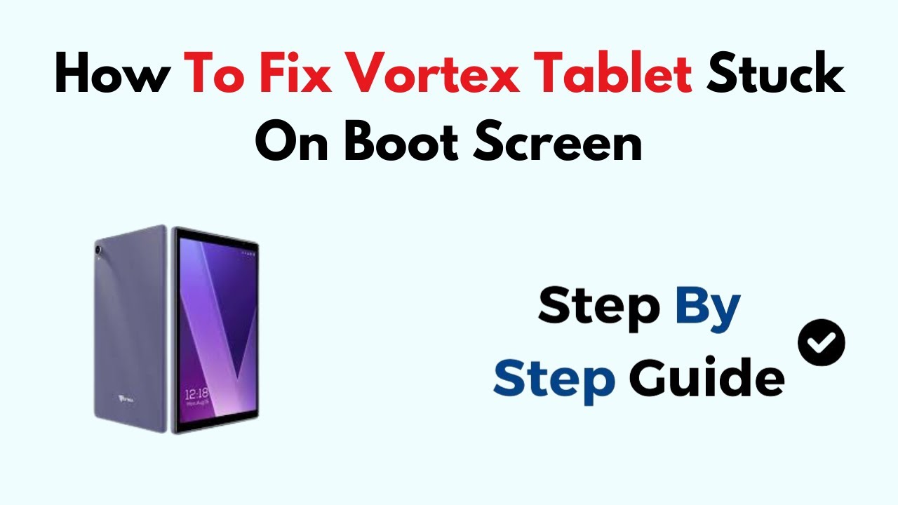 How To Fix Vortex Tablet Stuck On Boot Screen - YouTube